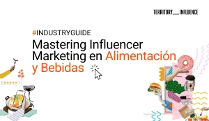GUÍA: Mastering Social Influence en Alimentación y Bebidas