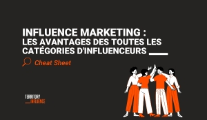 CHEAT SHEET : Avantages des différentes catégories d'influenceurs